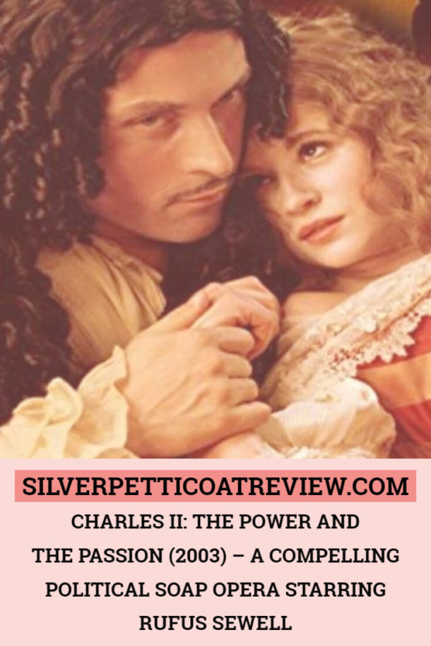 Charles II: The Power and the Passion (2003) - A Compelling Political ...