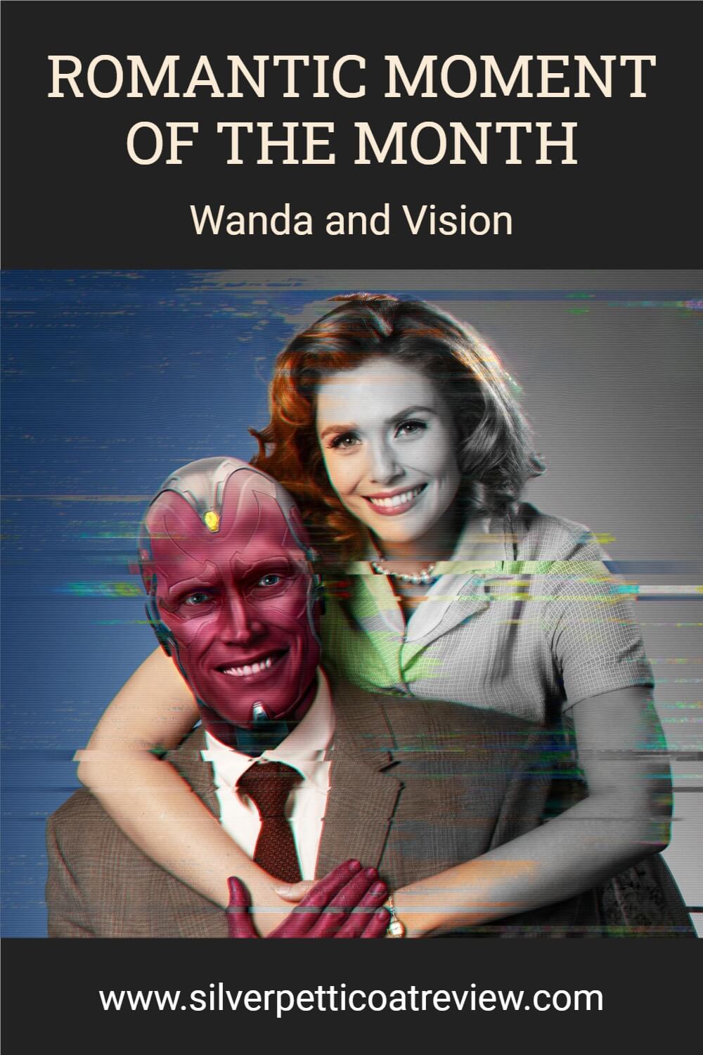 Romantic Moment of the Month: Wanda and Vision in Emotional Finale
