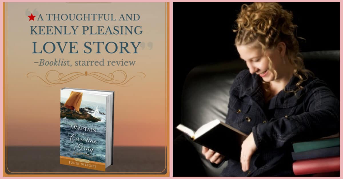 Exclusive Excerpt: 'A Captain For Caroline Gray' By Julie Wright