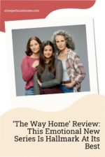 ‘The Way Home’ Review: This Emotional New Series Is Hallmark At Its ...