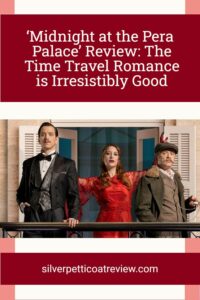 ‘Midnight at the Pera Palace’ Review: The Time Travel Romance is ...