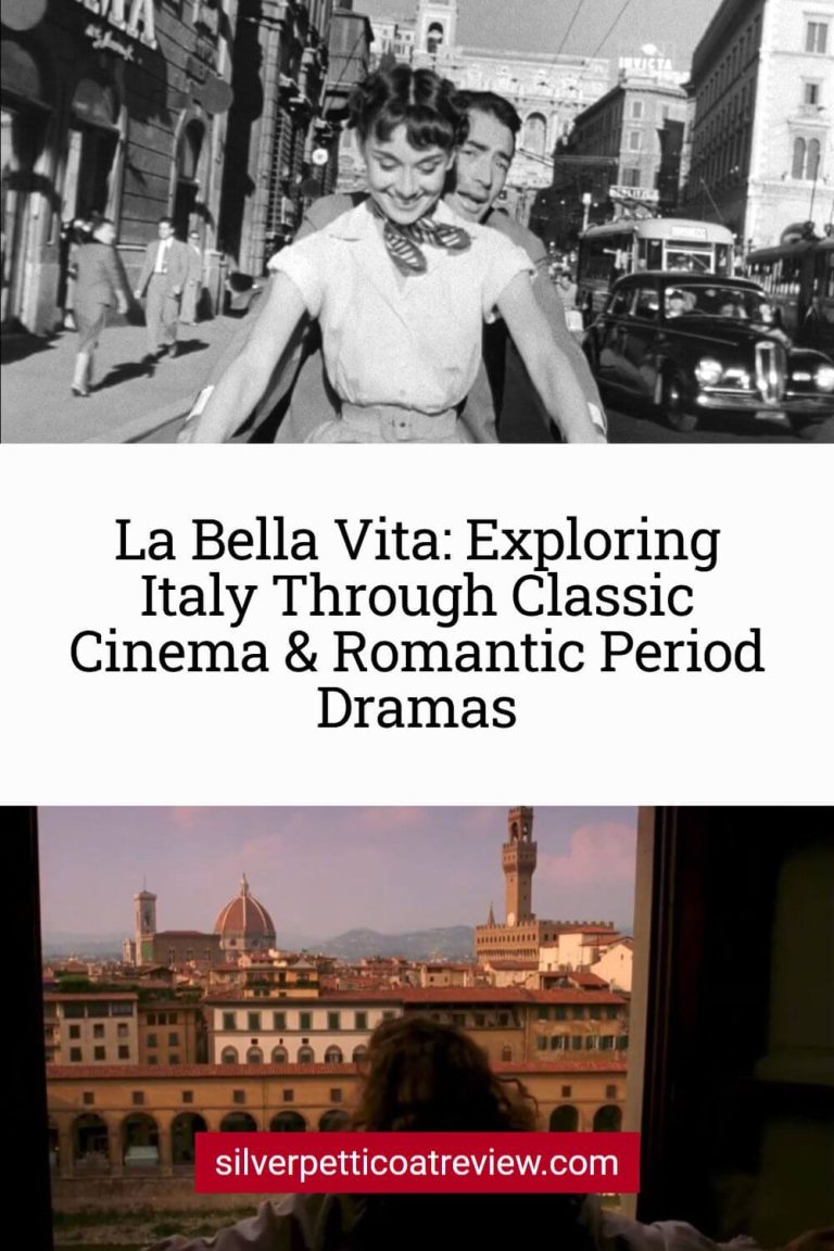 La Bella Vita: Exploring Italy Through Classic Cinema & Romantic Period ...